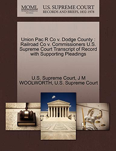 Union Pac R Co v. Dodge County: Railroad Co v. Commissioners U.S. Supreme Court Transcript of Record with Supporting Pleadings