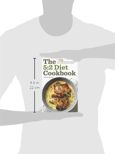 The 5:2 Diet Cookbook: Over 75 Fast Diet Recipes and Meal Plans to Lose Weight with Intermittent Fasting