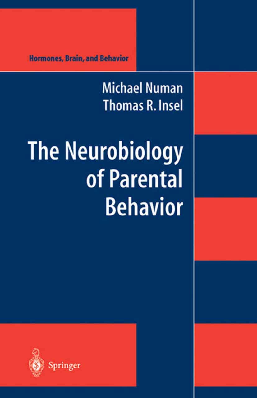 The Neurobiology of Parental Behavior (Hormones, Brain, and Behavior, 1)