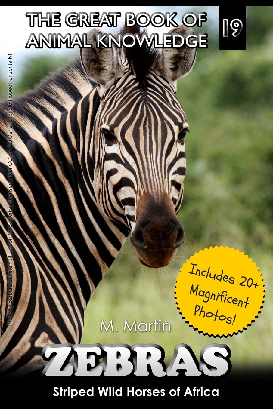 Zebras: Striped Wild Horses of Africa (The Great Book of Animal Knowledge (includes 20+ magnificent photos!))