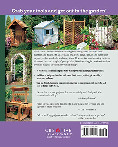 Woodworking for the Garden: 16 Easy-to-Build Step-by-Step Projects (Creative Homeowner) Easy-to-Follow Instructions for Trellises, Planters, Decking, Fences, Chairs, Tables, Sheds, Pergolas, and More