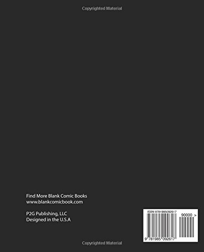 The Blank Comic Book Notebook -Multi-Template Edition: Draw Your Own Awesome Comics, Variety Of Comic Templates, (Draw Comics The Fun Way)-[Professional Binding]