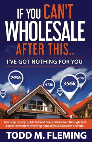 If You Can't Wholesale After This: I've Got Nothing For You...