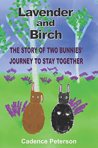 Lavender and Birch: The story of two bunnies' journey to stay together.