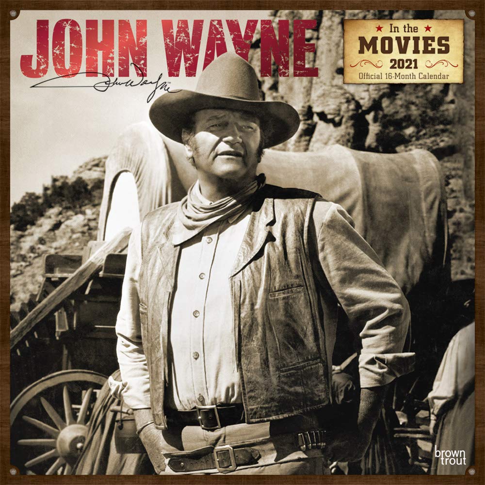 John Wayne in the Movies 2021 Calendar: Foil Stamped Cover