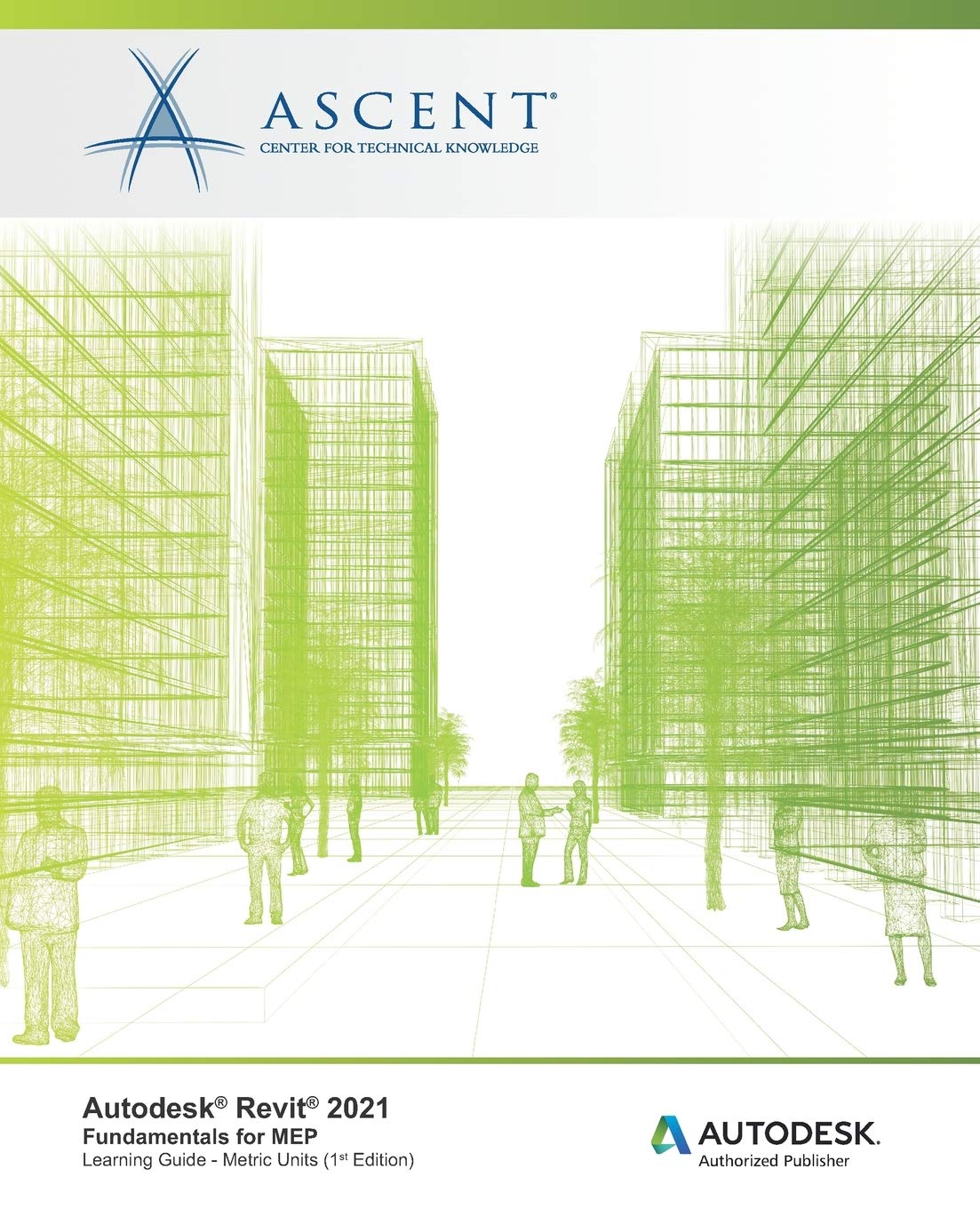 Autodesk Revit 2021: Fundamentals for MEP (Metric Units): Autodesk Authorized Publisher