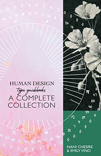 Human Design Type Guidebooks: A Complete Collection: Generator, Manifestor, Manifesting Generator, Projector, Reflector