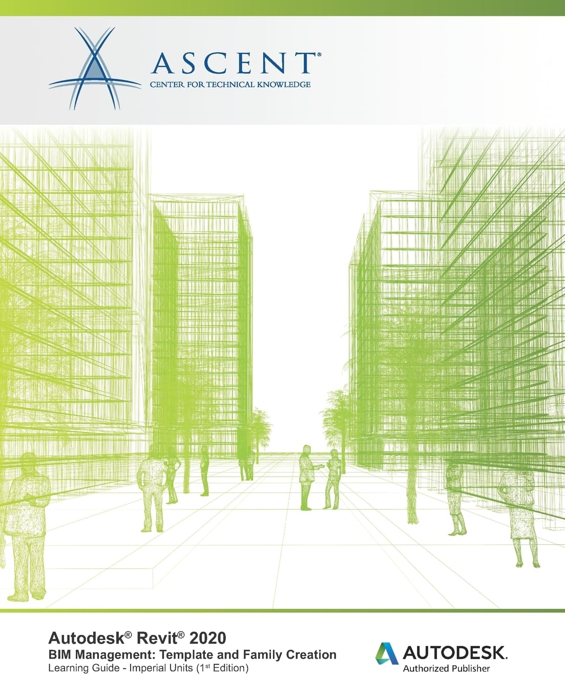 Autodesk Revit 2020: BIM Management - Template and Family Creation (Imperial Units): Autodesk Authorized Publisher