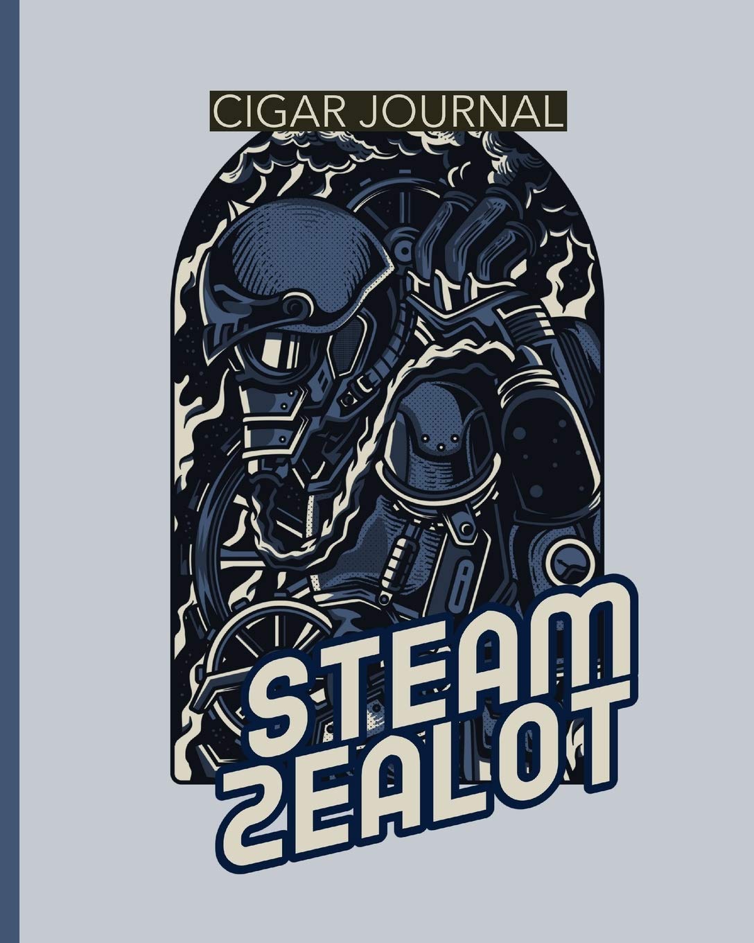 Steam Zealot Cigar Journal: Aficionado - Cigar Bar Gift - Cigarette Notebook - Humidor - Rolled Bundle - Flavors - Strength - Cigar Band - Stogies and Mash - Earthy