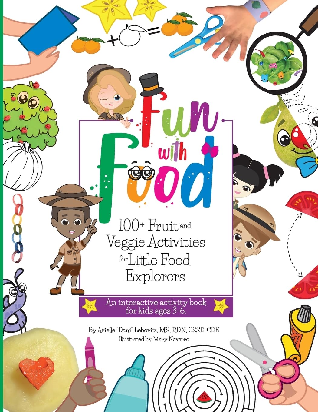 Fun With Food: 100+ Fruit and Veggie Activities for Little Food Explorers - An Interactive Activity Book for Kids Ages 3-6 (Growing Adventurous Eaters)