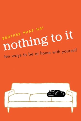 Nothing To It: Ten Ways to Be at Home with Yourself