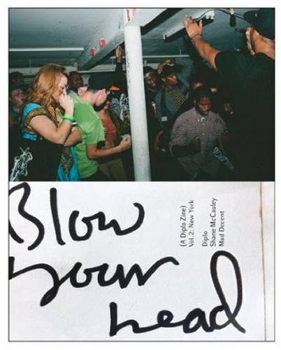 Blow Your Head: A Diplo Zine: Vol 2: New York