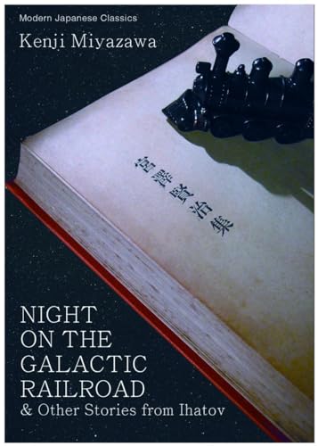 Night on the Galactic Railroad and Other Stories from Ihatov (Modern Japanese Classics)