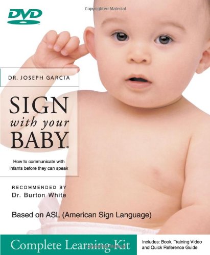 Sign with Your Baby: How to Communicate with Infants Before They Can Speak (Book, Quick Reference Guide & DVD)