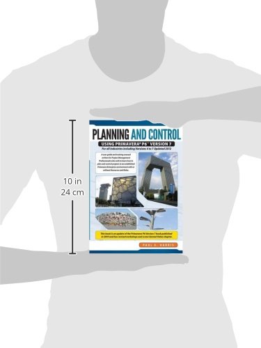 Planning & Control Using Primavera P6 Version 7: For all industries including Versions 4 to 7 Updated 2012