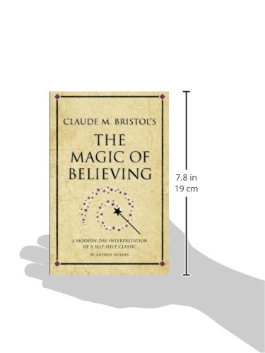 Claude M. Bristol's The Magic of Believing: A Modern-Day Interpretation Of Self-Help Classic