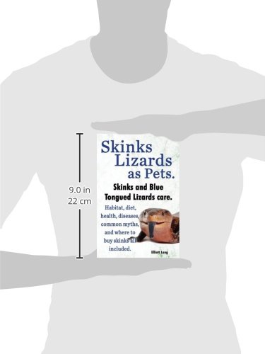 Skinks Lizards as Pets. Blue Tongued Skinks and Other Skinks Care. Habitat, Diet, Common Myths, Diseases and Where to Buy Skinks All Included