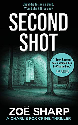 SECOND SHOT: #06: Charlie Fox crime mystery thriller series