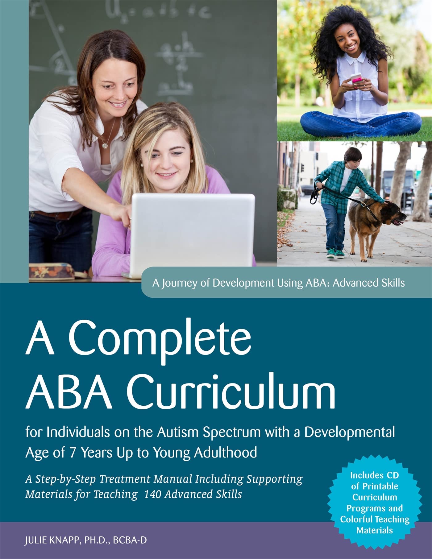 A Complete ABA Curriculum for Individuals on the Autism Spectrum with a Developmental Age of 7 Years Up to Young Adulthood: A Step-by-Step Treatment ... Skills (A Journey of Development Using ABA)