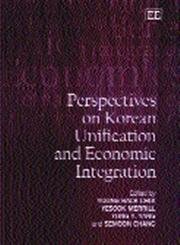 Perspectives on Korean Unification and Economic Integration