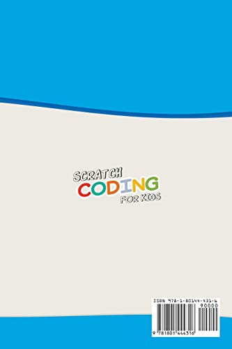 Scratch Coding for Kids: Evoke the Programmer Wizard in Your Child! Spark Their Interest in Coding and Learn to Create Games, Text, Stories Using Personalized Music and Interactive Animations.