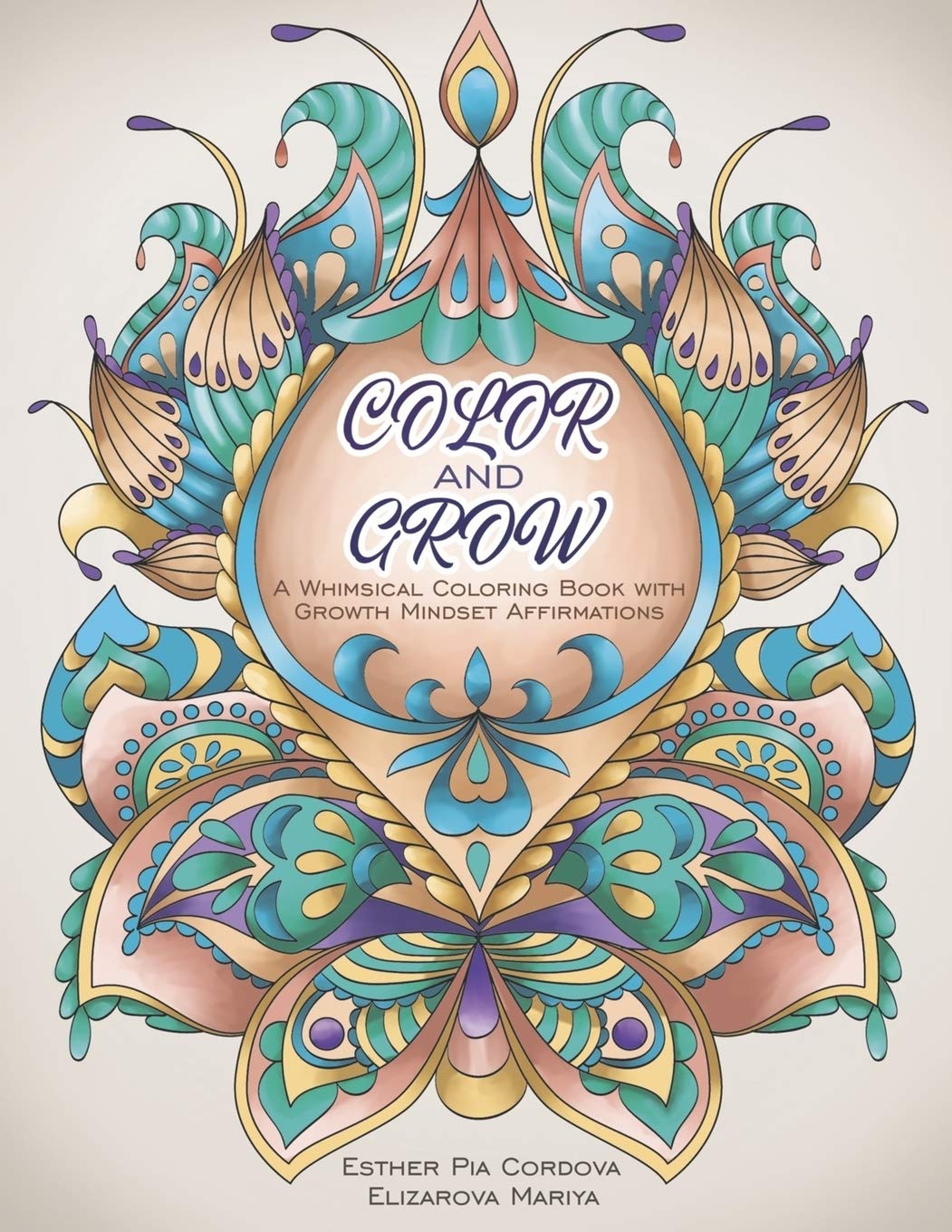 Color and Grow: A Whimsical Coloring Book With Growth Mindset Affirmations