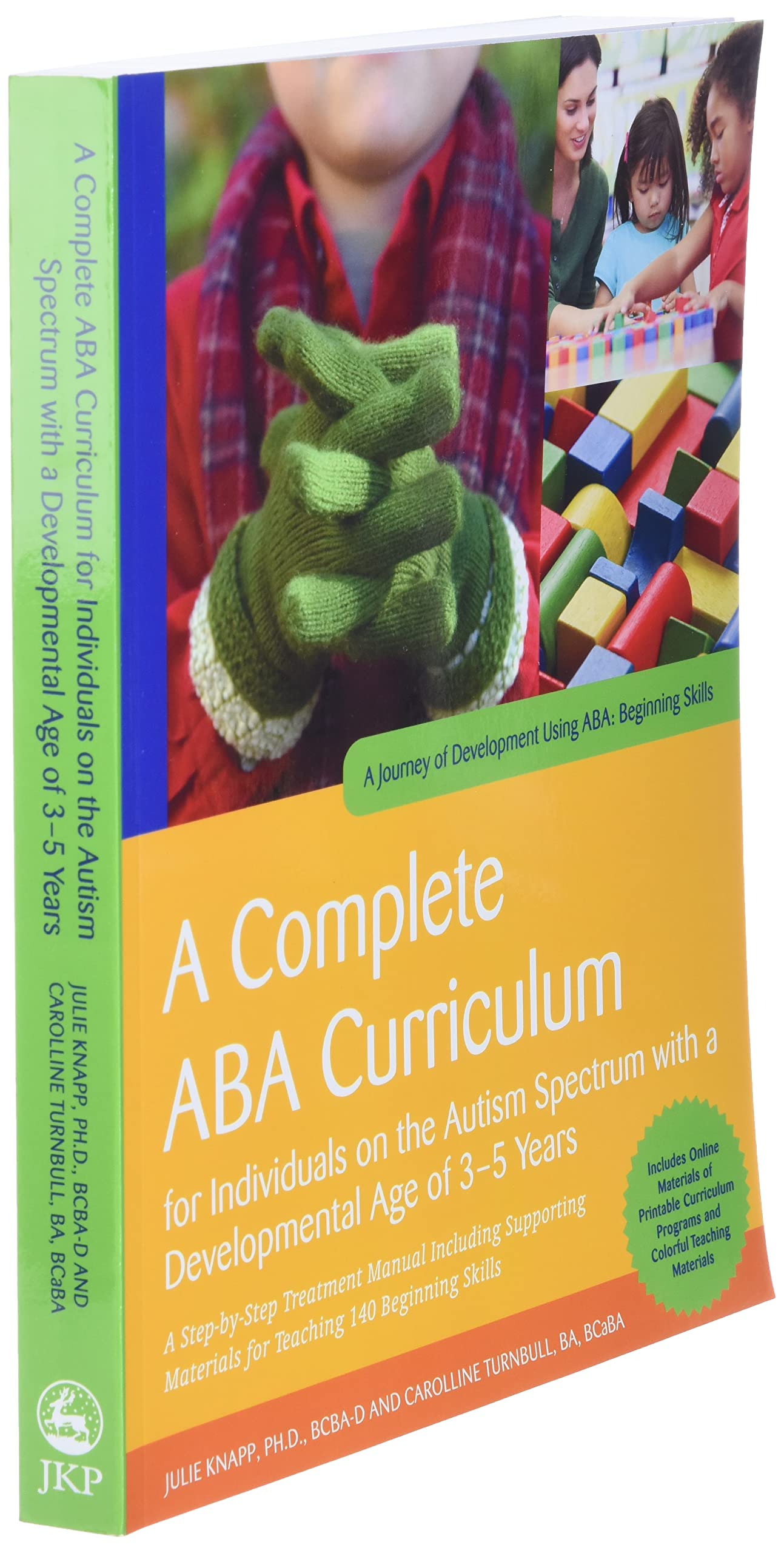 A Complete ABA Curriculum for Individuals on the Autism Spectrum with a Developmental Age of 3-5 Years: A Step-by-Step Treatment Manual Including ... of Development Using ABA: Beginning Skills)
