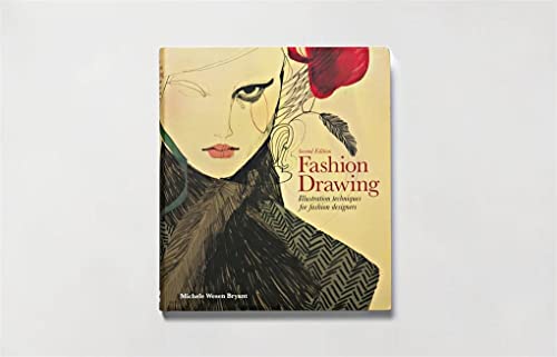 Fashion Drawing, Second Edition: Illustration Techniques for Fashion Designers (Perfect book for Fashion Students)
