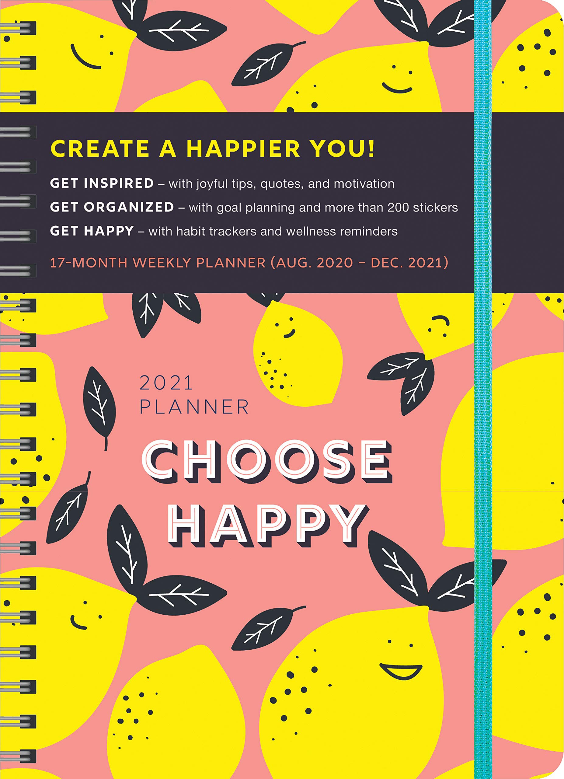 2021 Choose Happy Planner: 17-Month Weekly Happiness Planner with Stickers (Inspirational Monthly Planner for Women, Thru December 2021)