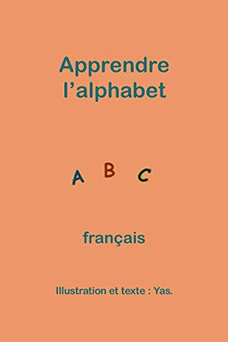 Apprendre l’alphabet: Apprendre l’alphabet pour petits (French Edition)