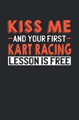 Kiss me and your first Kart Racing lesson is free: 6x9 | notebook | dot grid | 120 pages | Kiss me | Flirt