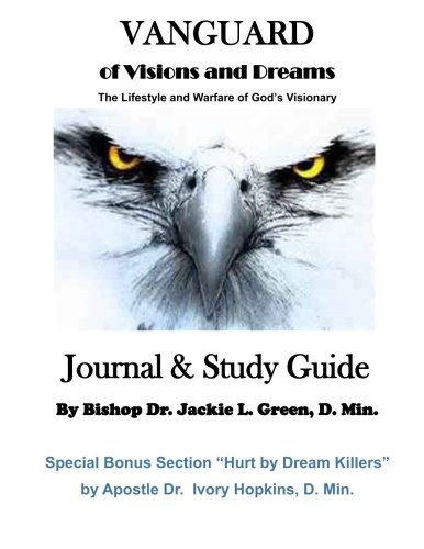 Vanguard of Visions and Dreams Study Guide: The Lifestyle and Warfare of God's Visionary