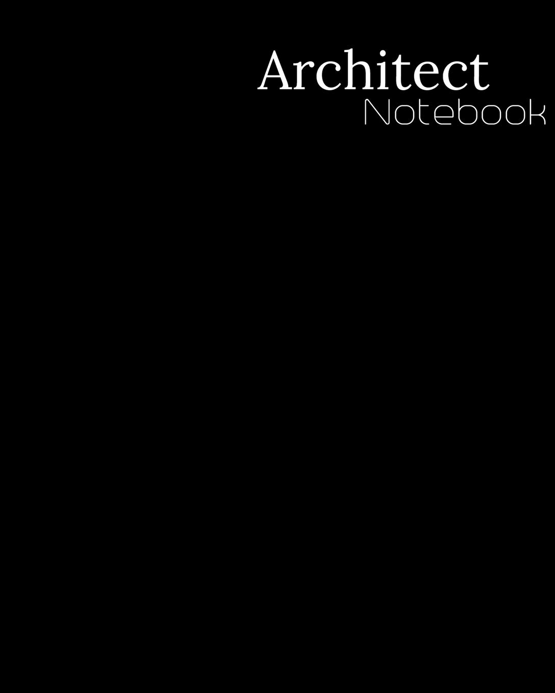 Architect Notebook: 1/4 Inch, 4 Squares Per Inch - Large Size 8.5" x 11" Inch - 110 Graphing Paper Pages - Perfect Notebook for Architects Maths Science