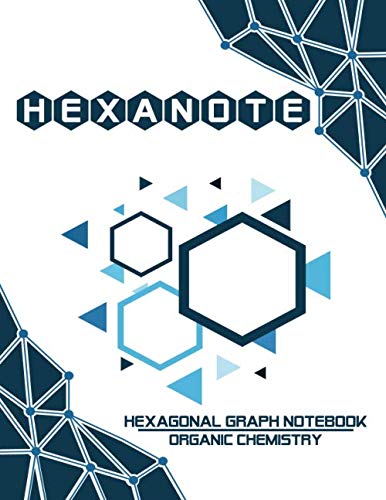 HEXANOTE - Hexagonal Graph Notebook: Organic Chemistry & Biochemistry Hexagonal Graph Paper Composition Note Book, 1/2 Inch Hexagons, 150 Pages