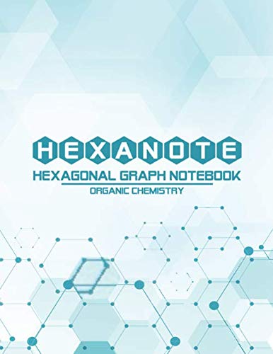 HEXANOTE - Hexagonal Graph Notebook: Organic Chemistry & Biochemistry Hexagonal Graph Paper Composition Note Book, 1/2 Inch Hexagons, 150 Pages