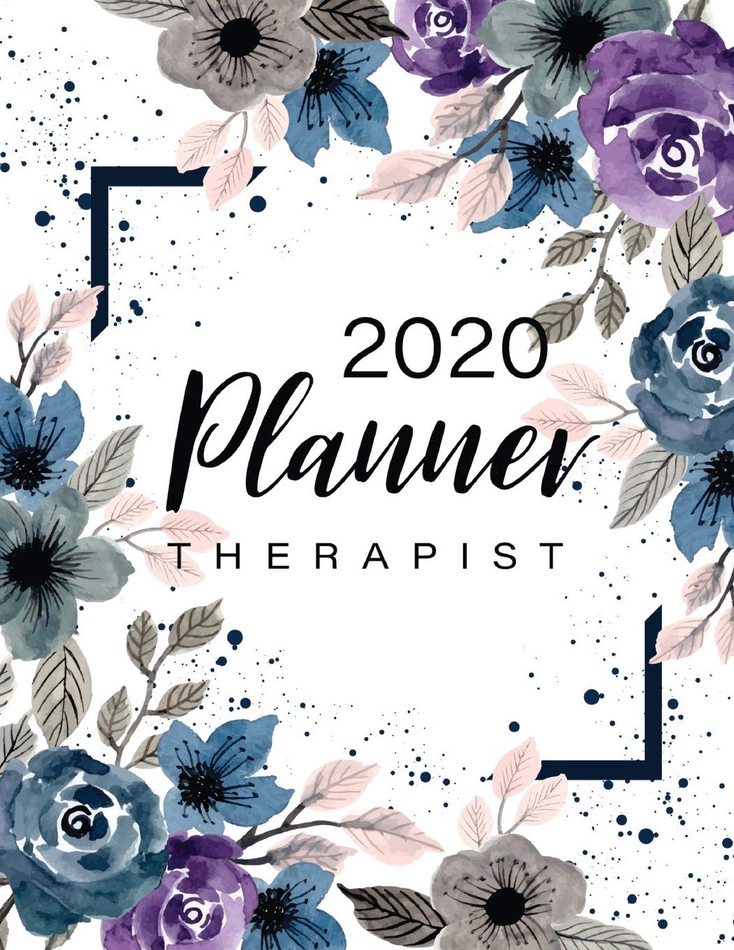 Therapist Planner 2020: Beautiful Floral | 12 Month and Weekly Daily Agenda Calendar Journal Notebook, 52 Week Monday To Sunday 8AM To 9PM Hourly ... Books (2020 Planner Weekly and Monthly)