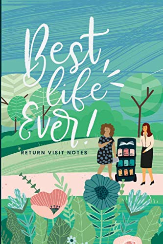 Best Life Ever Return Visit Notes: House to House JW Ministry Notebook for organized Service Notes!