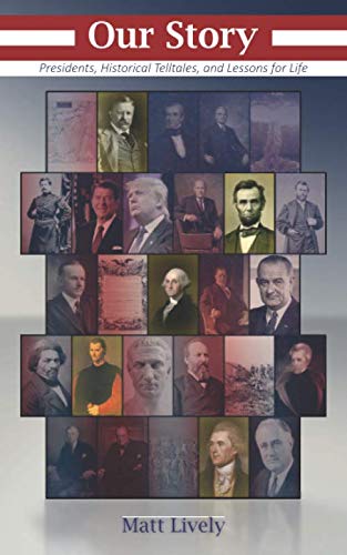 Our Story: Presidents, Historical Telltales, and Lessons for Life