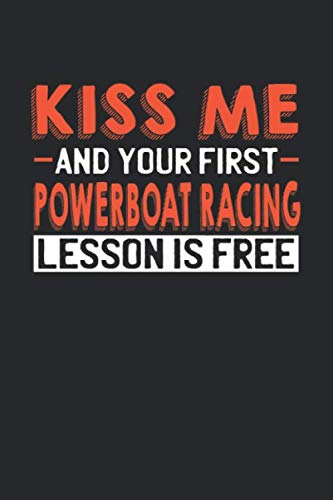Kiss me and your first Powerboat Racing lesson is free: 6x9 | notebook | dot grid | 120 pages | Kiss me | Flirt