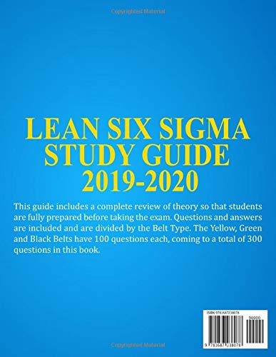 Lean Six Sigma Study Guide 2019-2020: A Complete Review for the ASQ Yellow, Green and Black Belt Exams Including 300 Test Questions and Answers