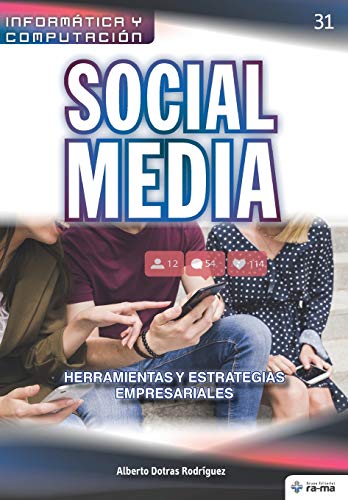 Social Media. Herramientas y Estrategias Empresariales (Colecciones ABG - Informática y Computación) (Spanish Edition)