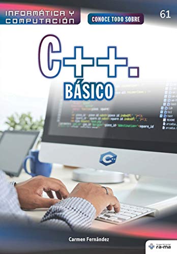Conoce todo sobre C ++. Básico (Colecciones Abg - Informática Y Computación) (Spanish Edition)