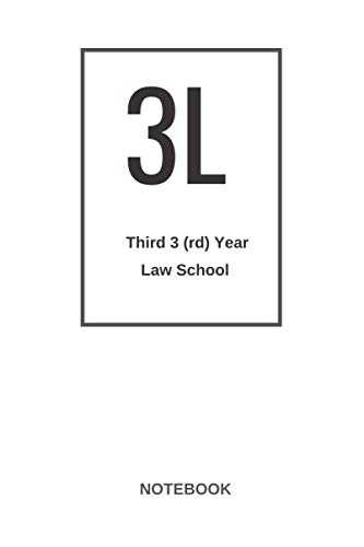 3L Third 3 (rd) Year Law Student Notebook: For Law School Student| Lawyer| Attorney| Paralegal| Graduation Appreciation gift| Lined pages for Notes, ... Diary, Work, Life| 6x9| 100 pages| White
