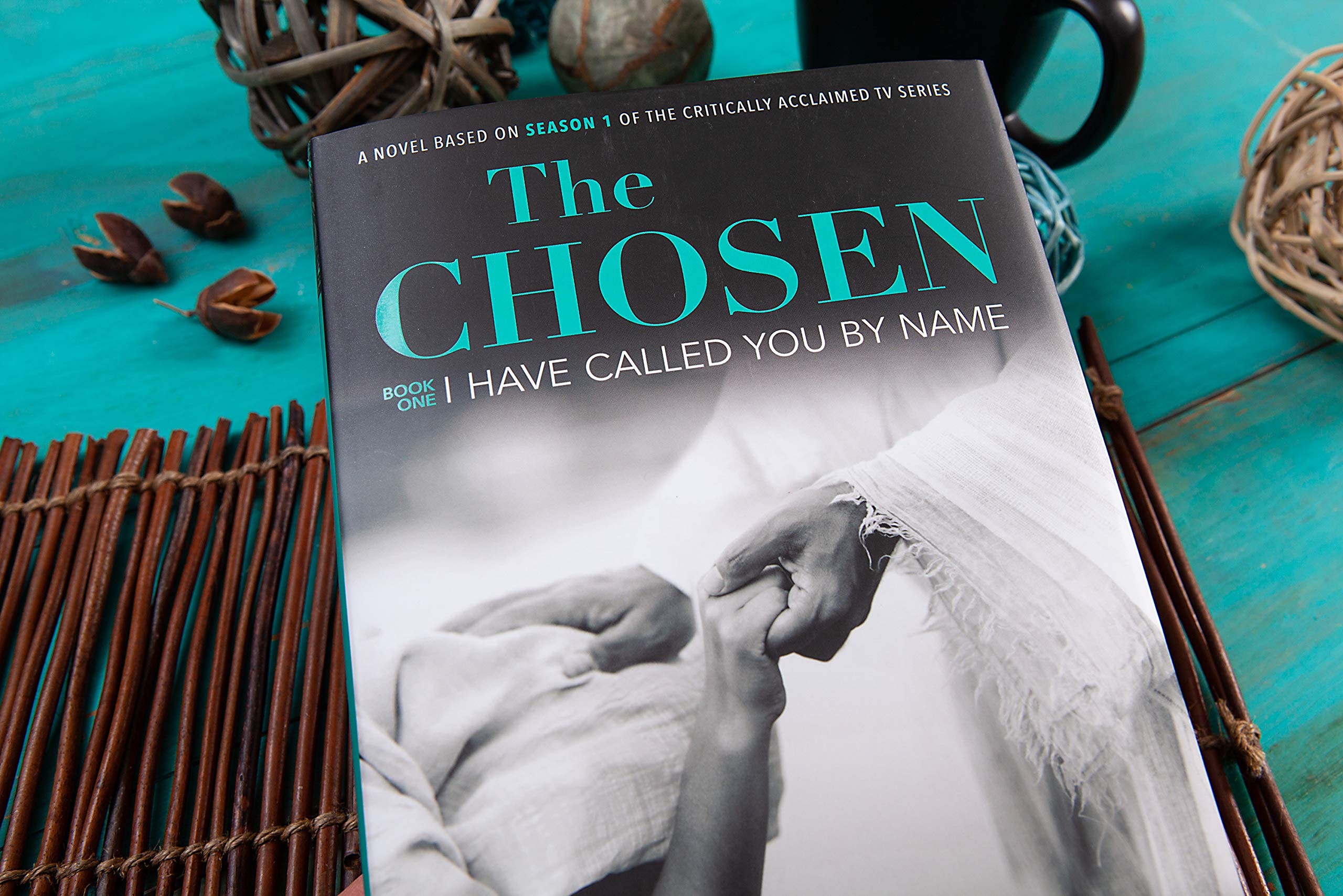 The Chosen I Have Called You by Name: A Novel Based on Season 1 of the Critically Acclaimed TV Series