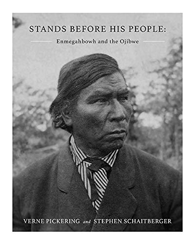 Stands Before His People: Enmegahbowh and the Ojibwe