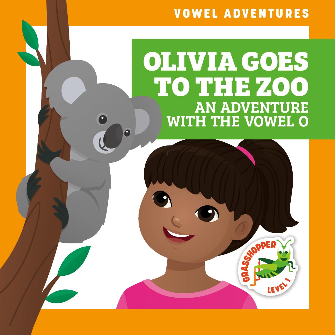 Olivia Goes to the Zoo: An Adventure With the Vowel O (Vowel Adventures)