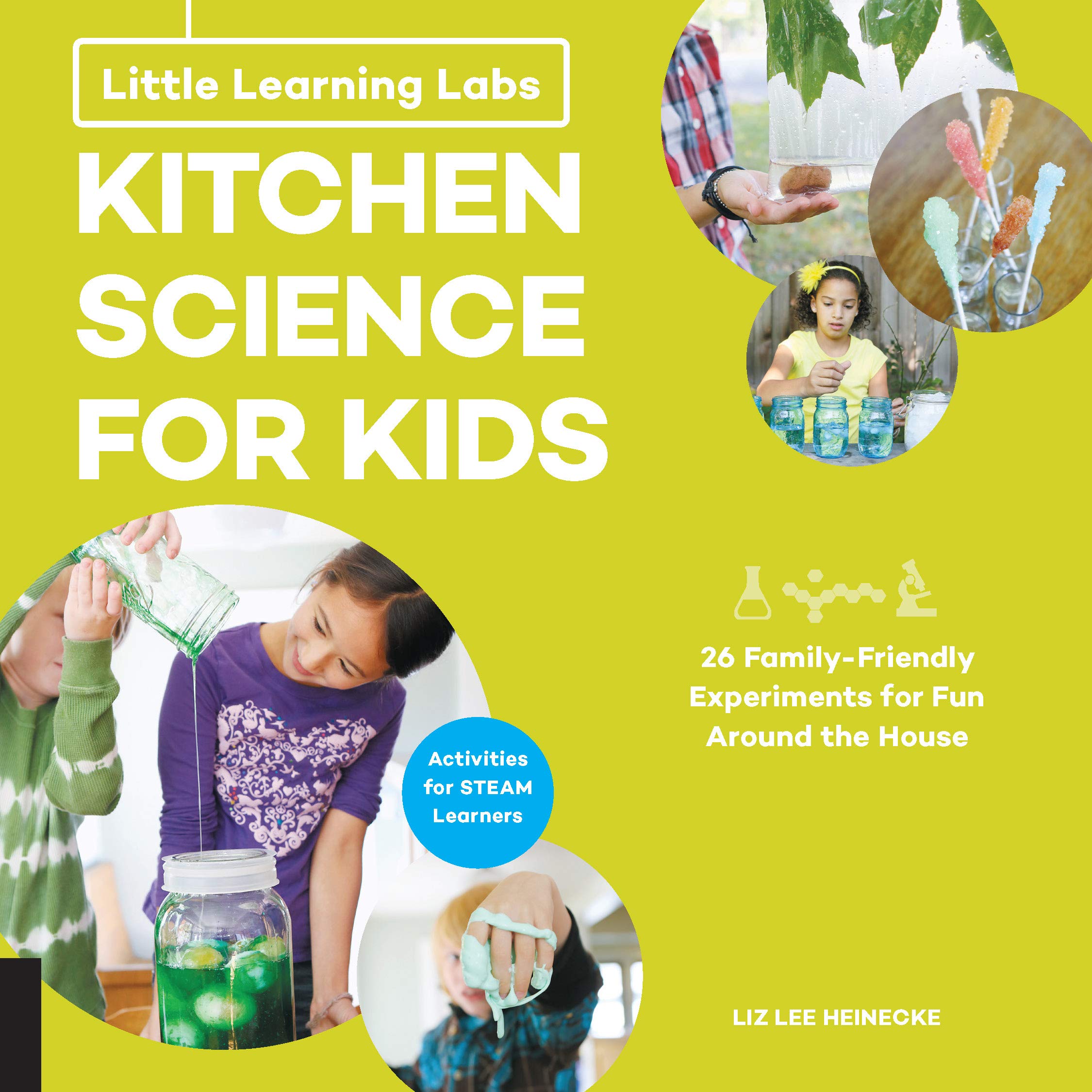 Little Learning Labs: Kitchen Science for Kids, abridged paperback edition: 26 Fun, Family-Friendly Experiments for Fun Around the House; Activities ... Learners (Volume 3) (Little Learning Labs, 3)