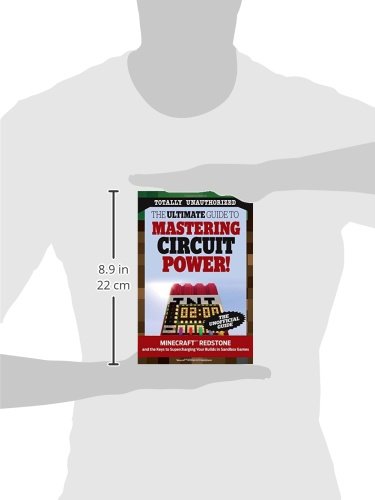 The Ultimate Guide to Mastering Circuit Power!: Minecraft®™ Redstone and the Keys to Supercharging Your Builds in Sandbox Games
