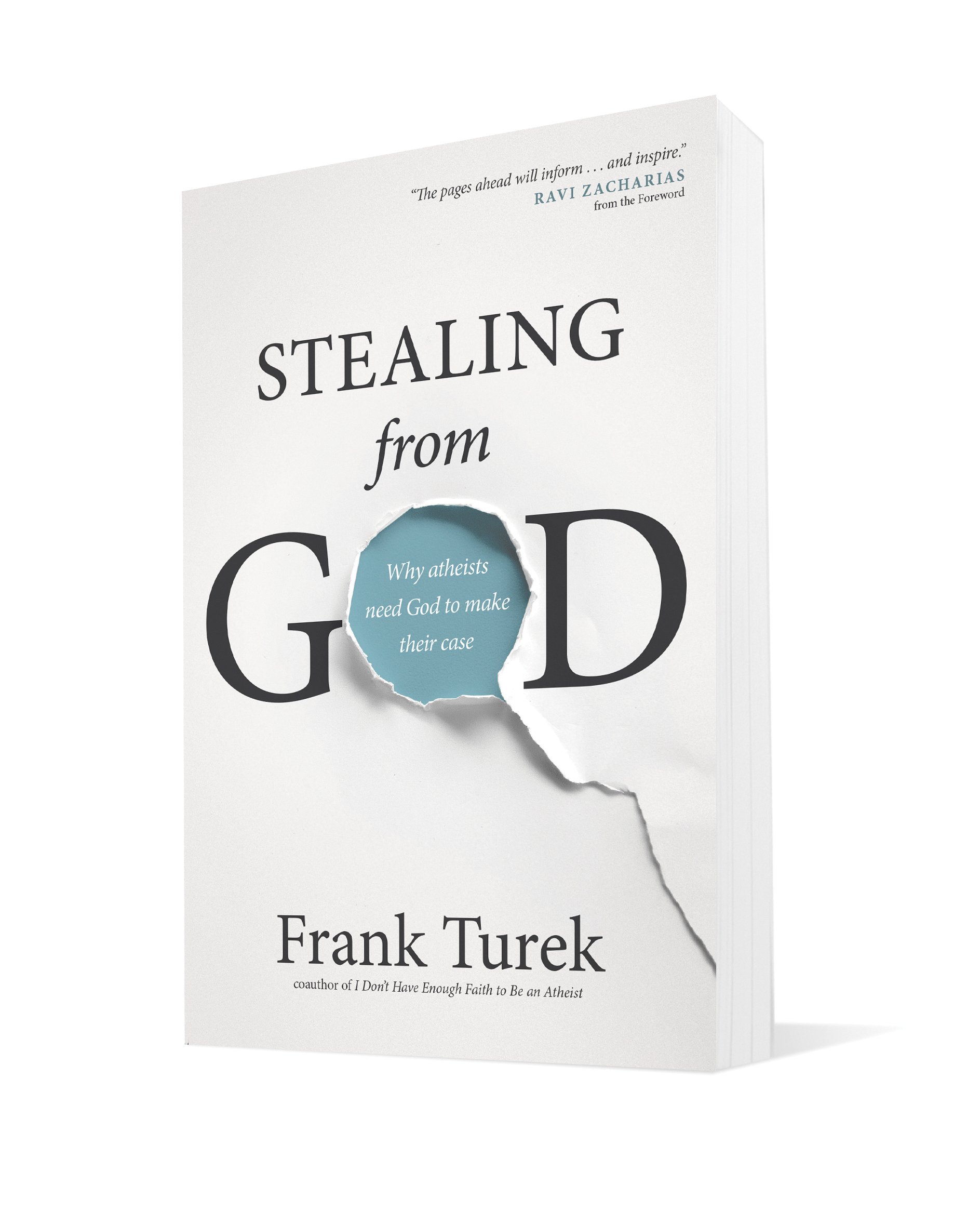 Stealing from God: Why Atheists Need God to Make Their Case