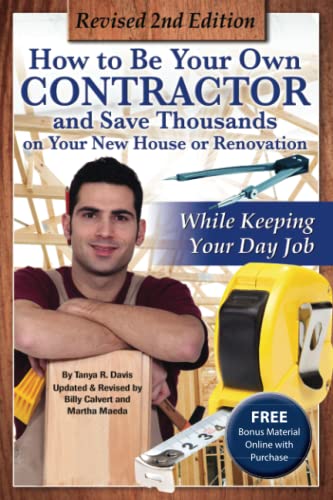 How to Be Your Own Contractor and Save Thousands on Your New House or Renovation